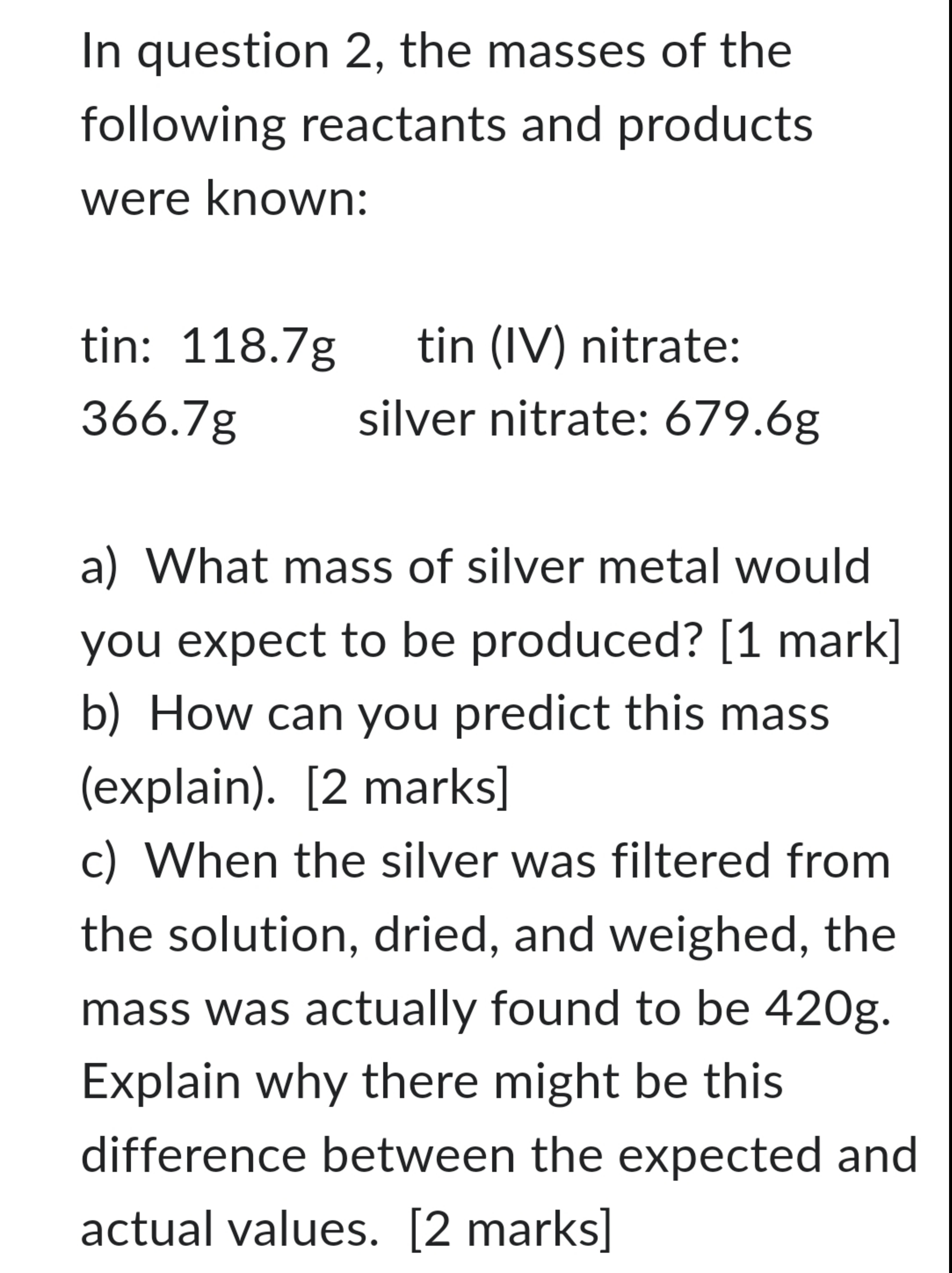 Solved In question 2, ﻿the masses of thefollowing reactants | Chegg.com