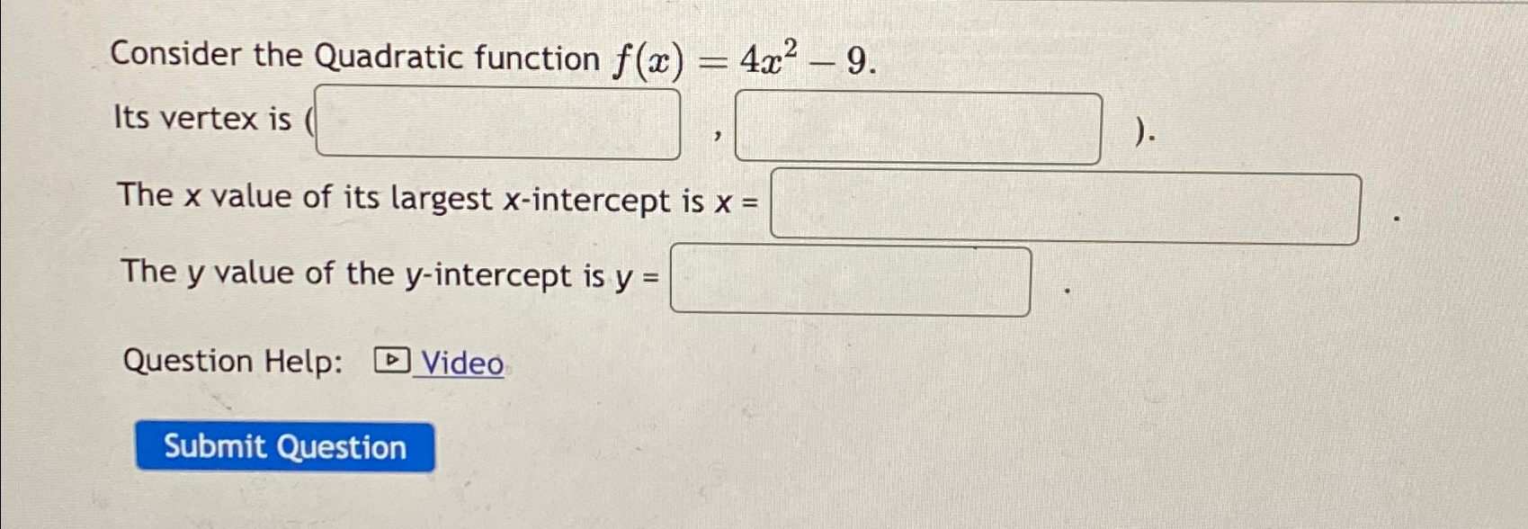 Solved Consider the Quadratic function f(x)=4x2-9Its vertex | Chegg.com