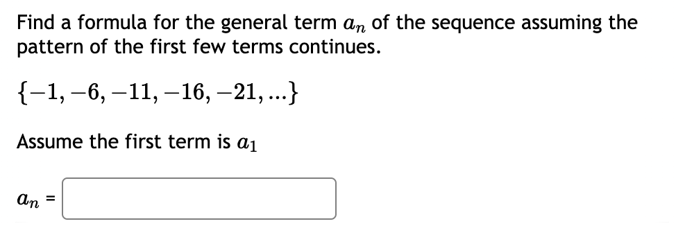 Solved Find a formula for the general term an ﻿of the | Chegg.com