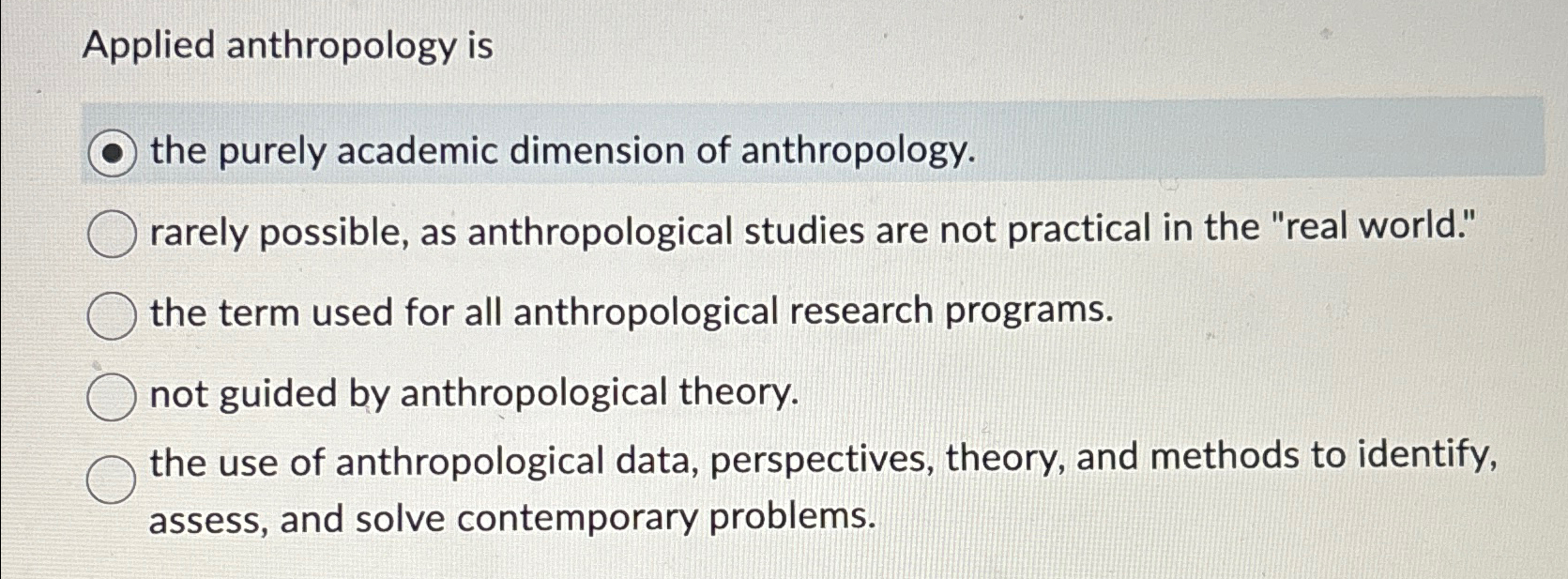 Solved Applied anthropology isthe purely academic dimension | Chegg.com