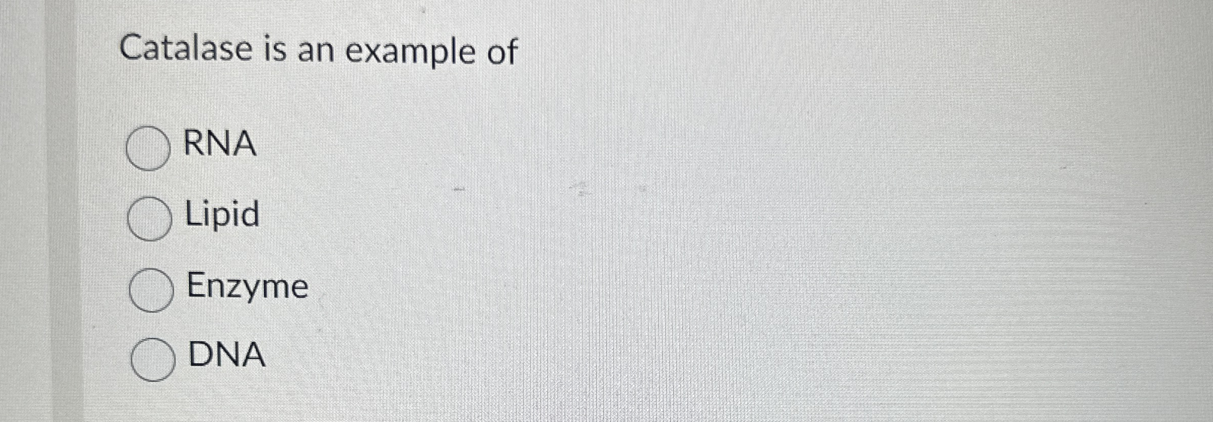 Solved Catalase is an example ofRNALipidEnzymeDNA | Chegg.com