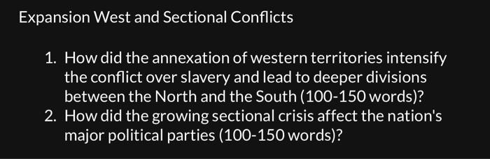 Expansion West and Sectional Conflicts 1. How did the | Chegg.com