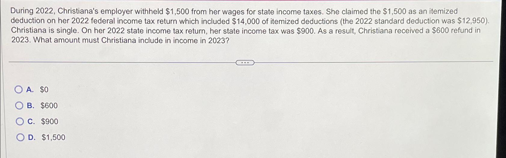 Solved During 2022, Christiana's employer witheld $1,500 | Chegg.com