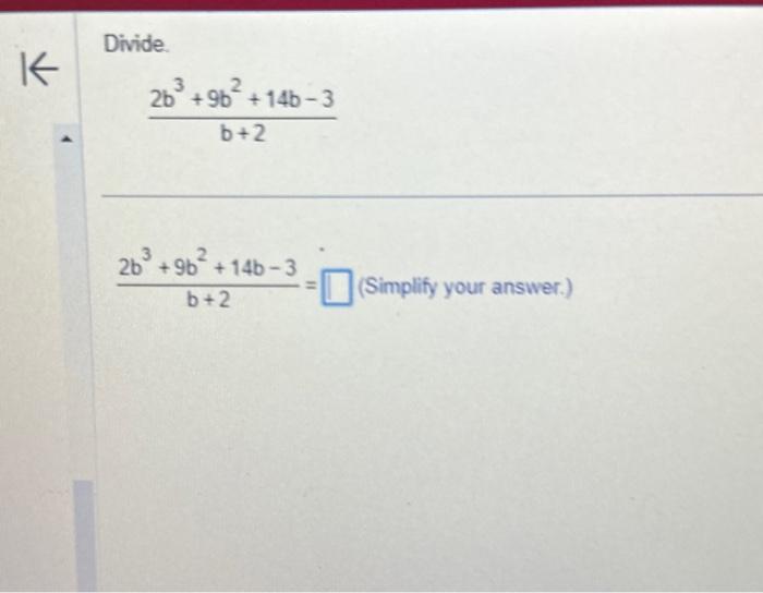 Solved Divide. b+22b3+9b2+14b−3 b+22b3+9b2+14b−3=Divide. | Chegg.com