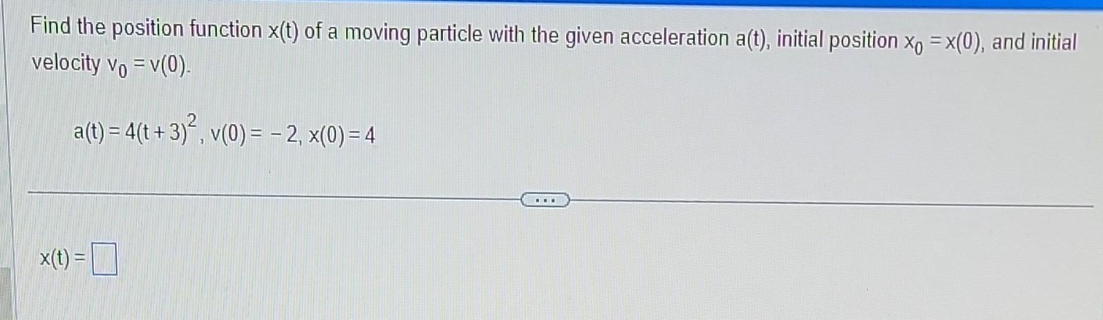 Solved Find the position function x(t) of a moving particle | Chegg.com