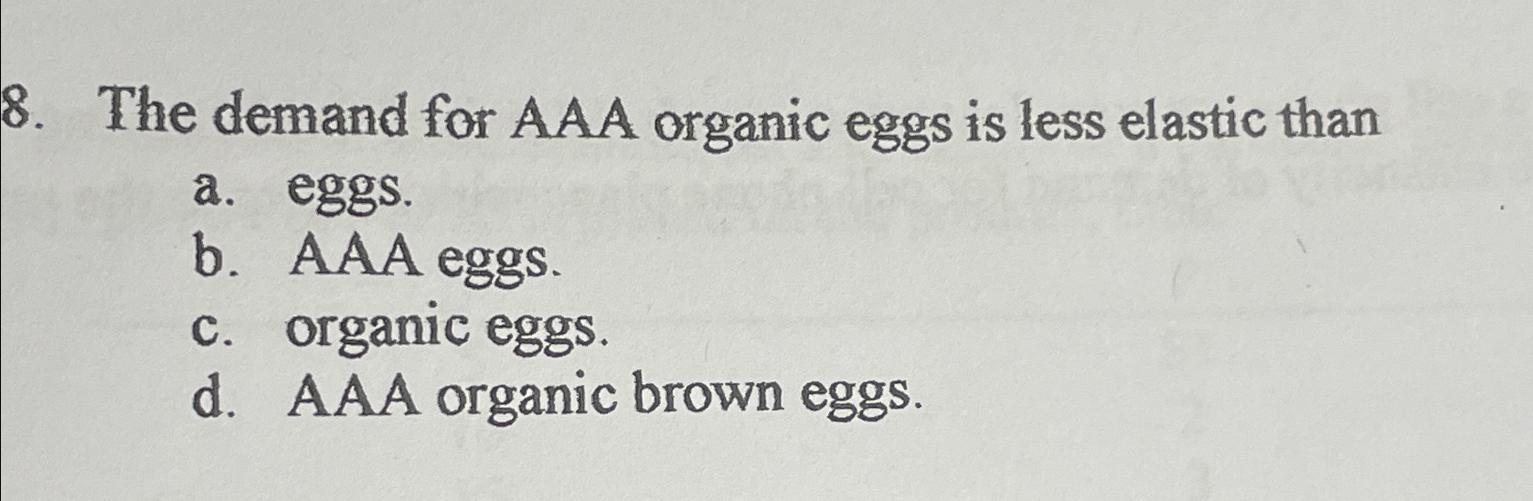 Solved The demand for AAA organic eggs is less elastic | Chegg.com