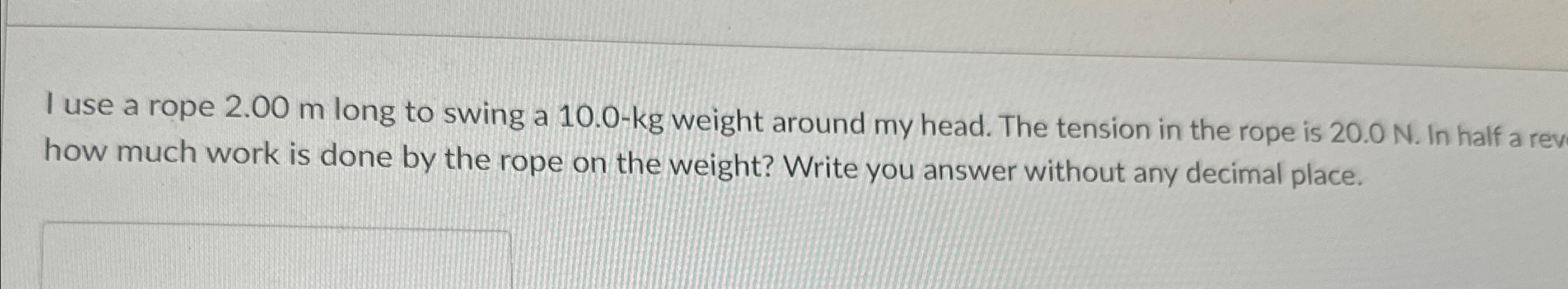 Solved I use a rope 2.00m ﻿long to swing a 10.0-kg ﻿weight | Chegg.com