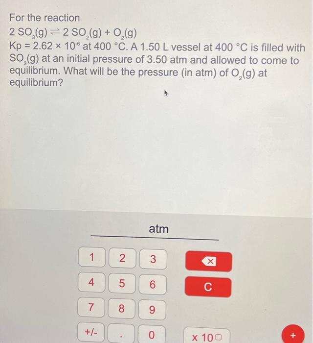 Solved For the reaction 2SO3( g)⇌2SO2( g)+O2( g) | Chegg.com