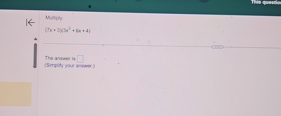 Solved Multiply.(7x+3)(3x2+6x+4)The answer is(Simplify your | Chegg.com