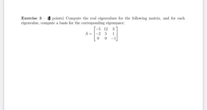Solved Exercise 3 - 8 points) Compute the real eigenvalues | Chegg.com
