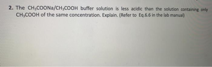 Solved 2. The CH3COONa/CH3COOH buffer solution is less | Chegg.com