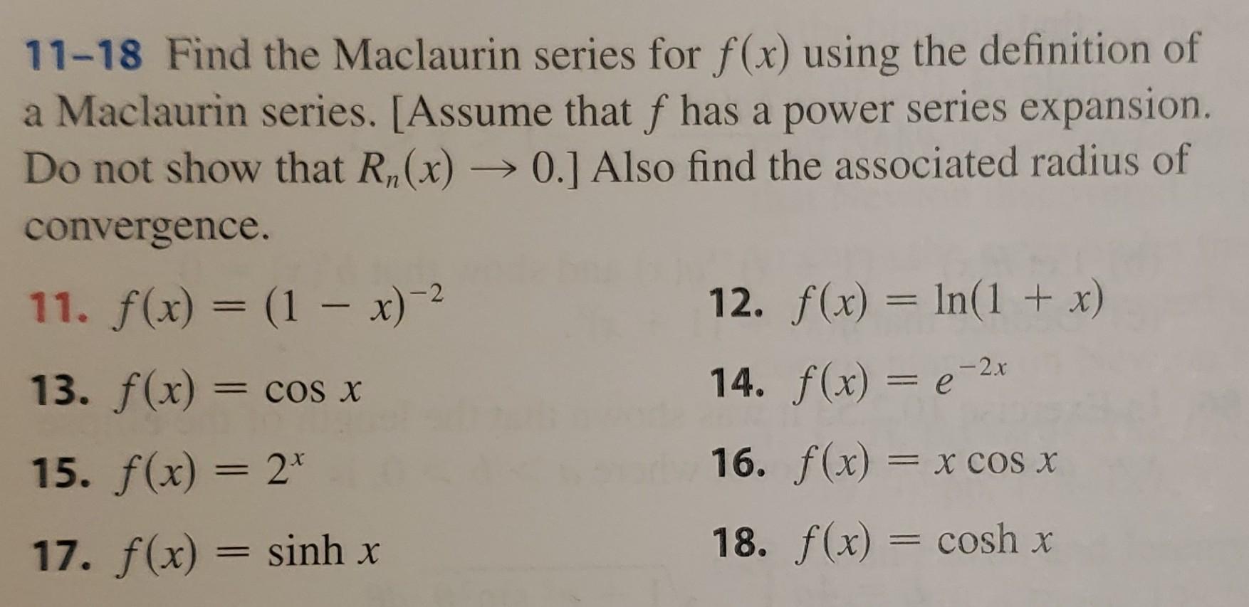 Solved 11-18 Find the Maclaurin series for f(x) using the | Chegg.com