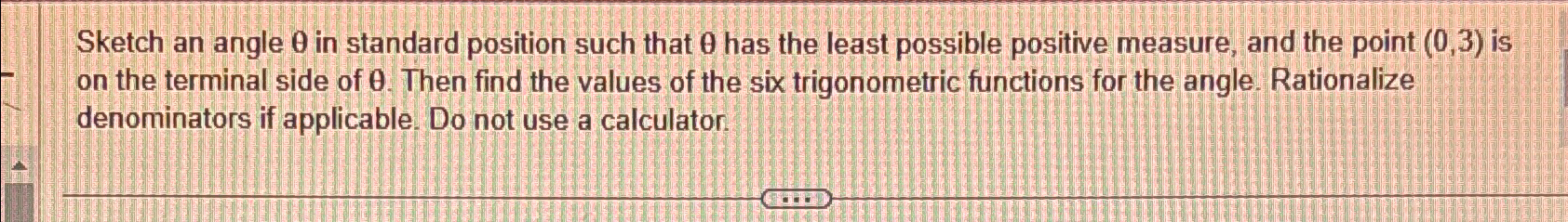Solved Sketch an angle θ ﻿in standard position such that θ | Chegg.com