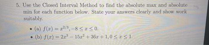 Solved 5. Use the Closed Interval Method to find the | Chegg.com