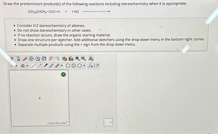 Solved Draw the predominant product(s) of the following | Chegg.com