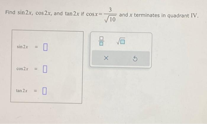 Solved Find sin 2x, cos2x, and tan 2x if cosx= sin2x = 0 | Chegg.com