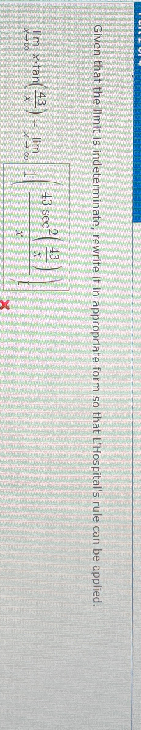 Solved Given that the limit is indeterminate, rewrite it in | Chegg.com