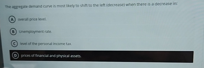 Solved The aggregate demand curve is most likely to shift to | Chegg.com