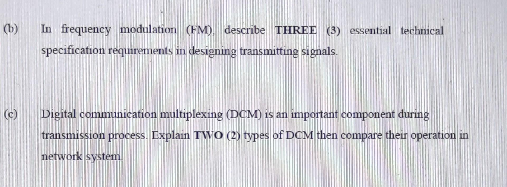 Solved (6) In frequency modulation (FM), describe THREE (3) | Chegg.com