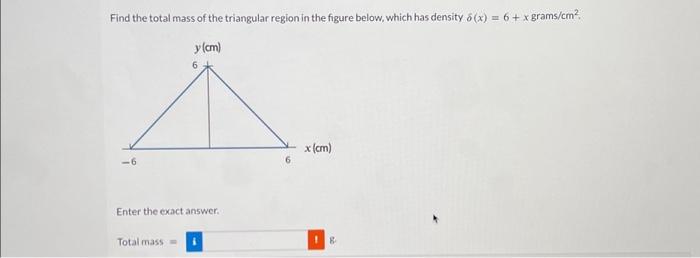 Solved Find the total mass of the triangular region in the | Chegg.com