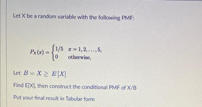 Solved Let X be a random variable with the following PMF: | Chegg.com