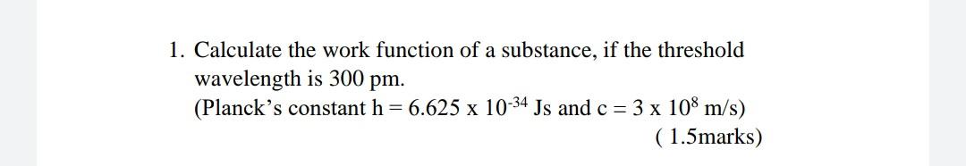 Solved 1. Calculate the work function of a substance, if the | Chegg.com