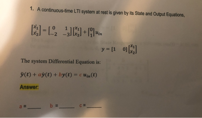 Solved 1. A continuous-time LTI system at rest is given by | Chegg.com