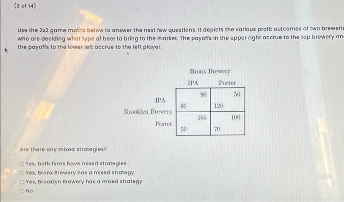 Solved (3 of 14) Use the 2x2 game matrix below to answer the | Chegg.com