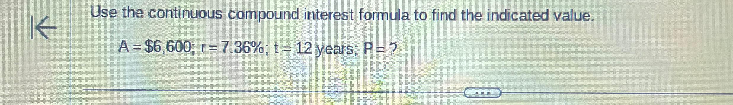 Solved Use the continuous compound interest formula to find | Chegg.com