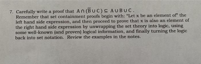 Solved 7. Carefully write a proof that An (BUC) S AUBUC. | Chegg.com