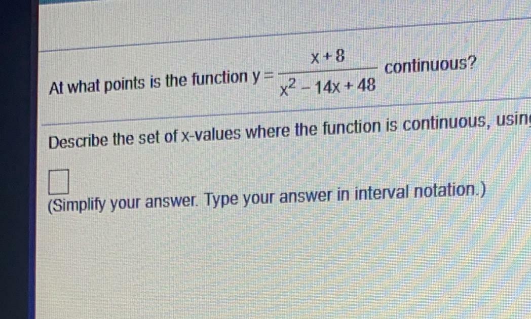 Solved X+8 continuous? x2-14x + 48 At what points is the | Chegg.com