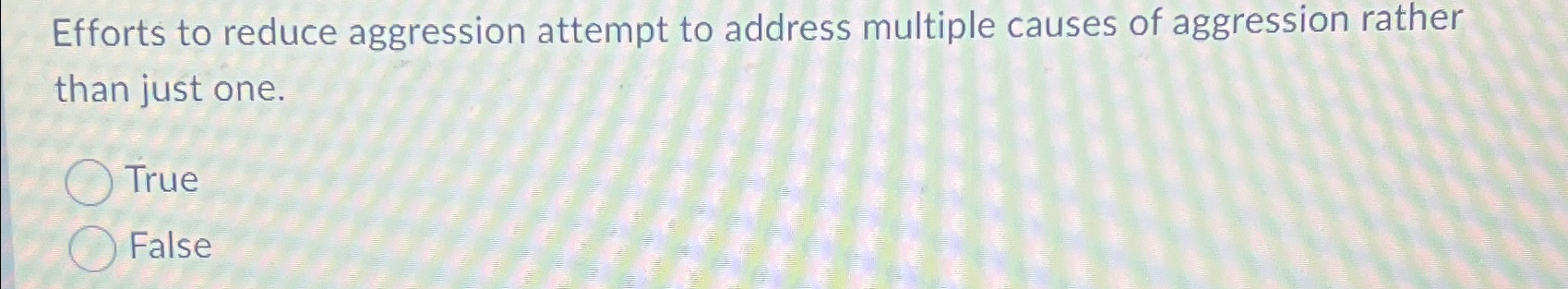 Solved Efforts to reduce aggression attempt to address | Chegg.com