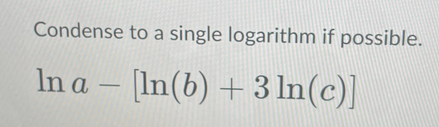 Solved Condense to a single logarithm if | Chegg.com