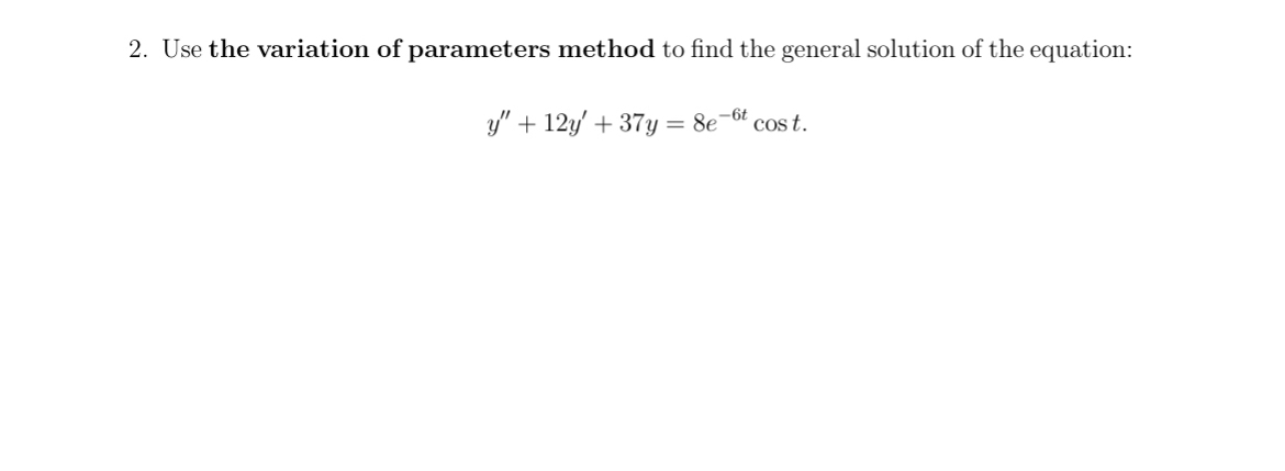 Use the variation of parameters method to find the | Chegg.com