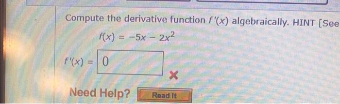 Solved Compute the derivative function f′(x) algebraically. | Chegg.com