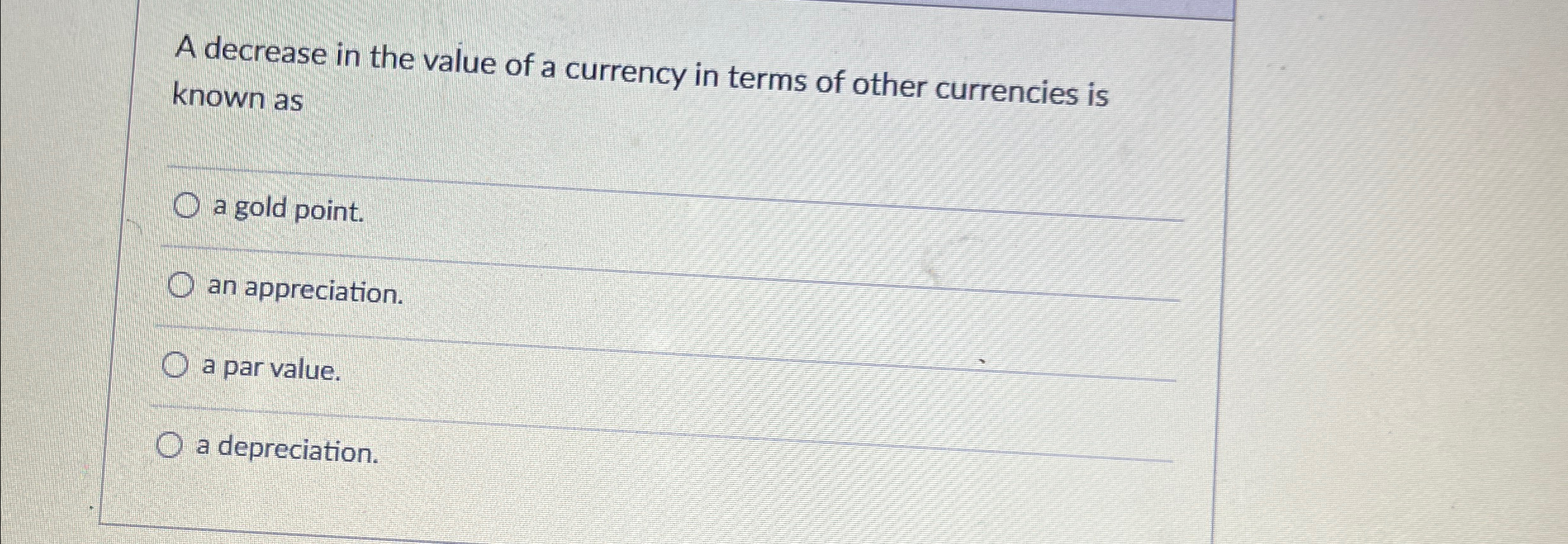 Solved A decrease in the value of a currency in terms of | Chegg.com