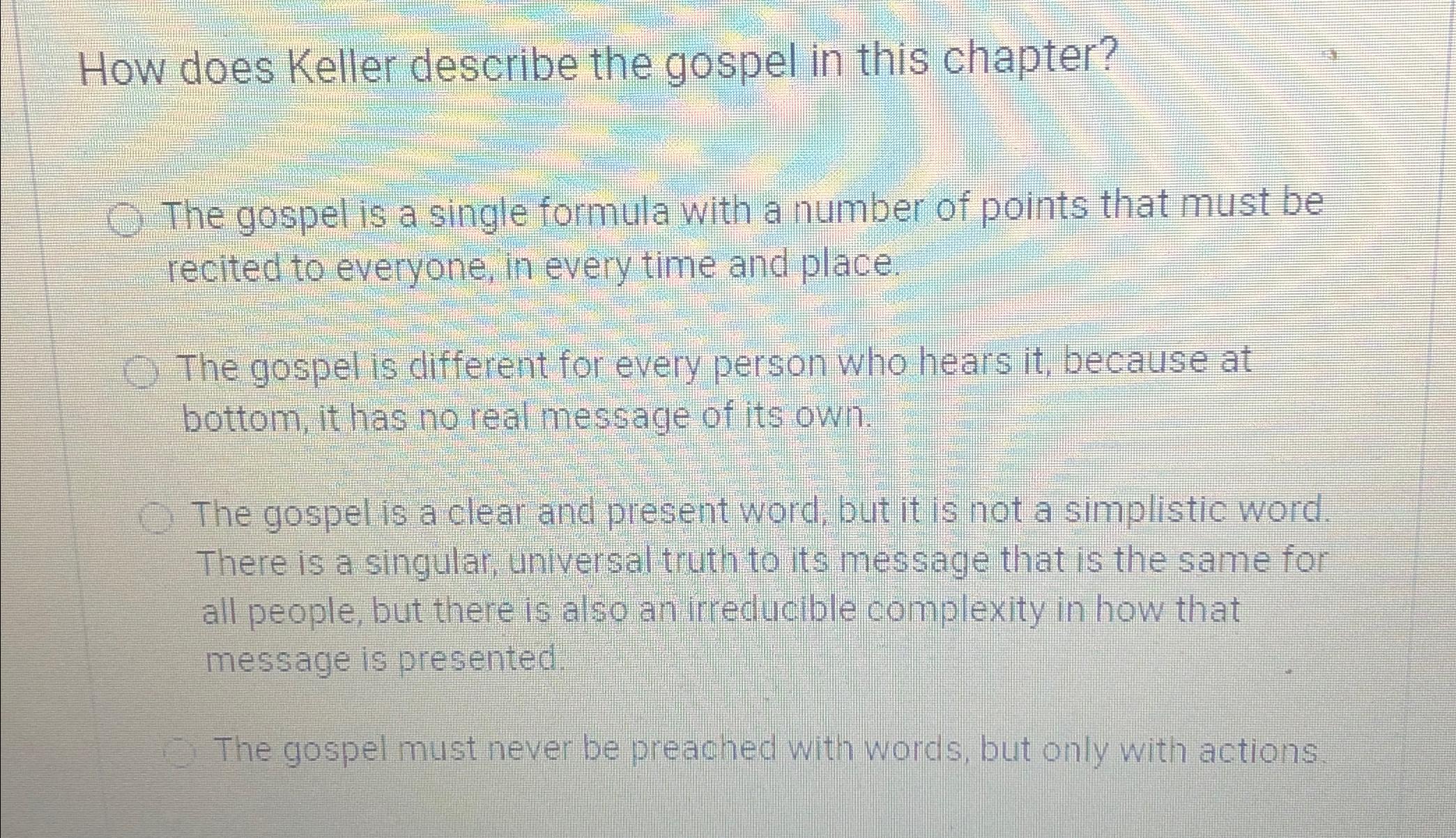 Solved How does Keller describe the gospel in this | Chegg.com