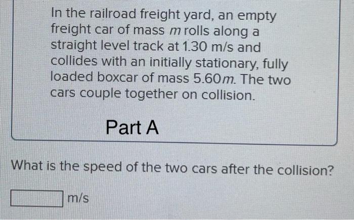 Solved In the railroad freight yard, an empty freight car of | Chegg.com