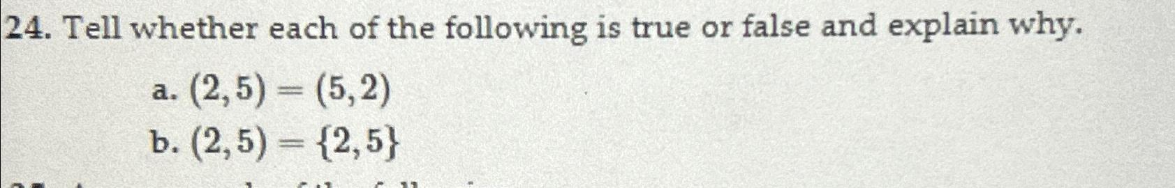Solved Tell whether each of the following is true or false | Chegg.com