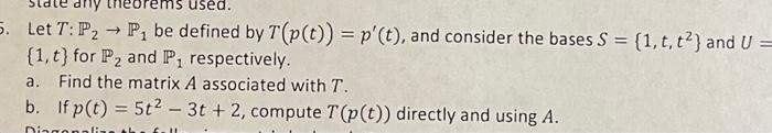 Solved Let T:P2→P1 be defined by T(p(t))=p′(t), and consider | Chegg.com