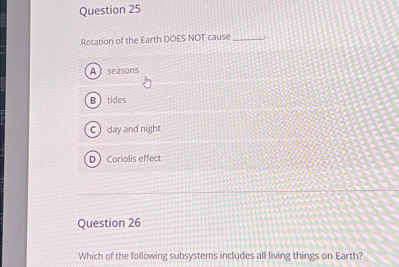 Solved Question 25Rotation of the Earth DOES NOT | Chegg.com
