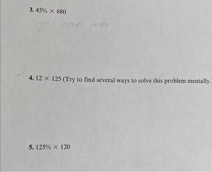 Solved 3. 45%×680 4. 12×125 (Try to find several ways to | Chegg.com