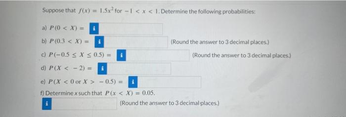 Solved Suppose that f(x)=1.5x2 for −1−0.5)= f) Determine x | Chegg.com
