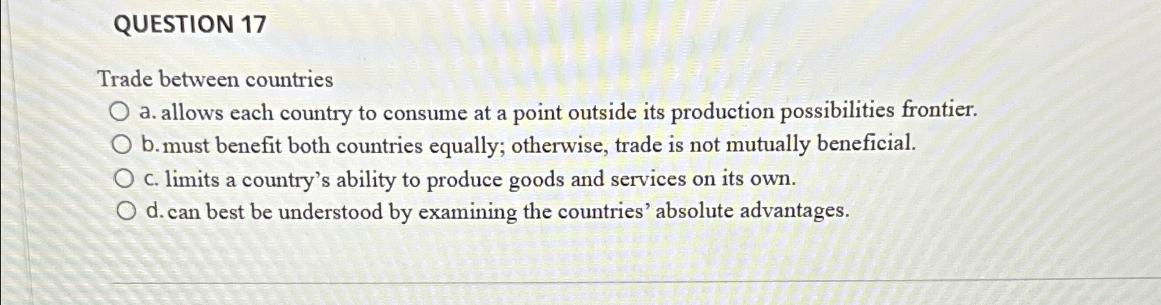 Solved QUESTION 17Trade between countriesa. ﻿allows each | Chegg.com