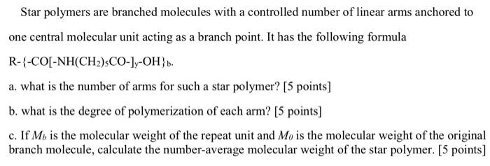 Solved Star polymers are branched molecules with a | Chegg.com