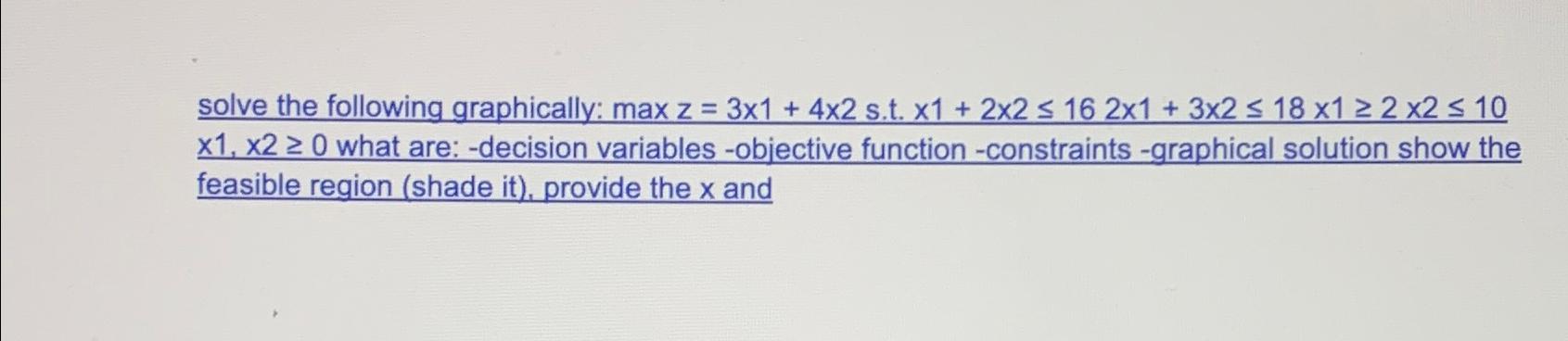 Solved solve the following graphically: maxz=3×1+4×2 | Chegg.com