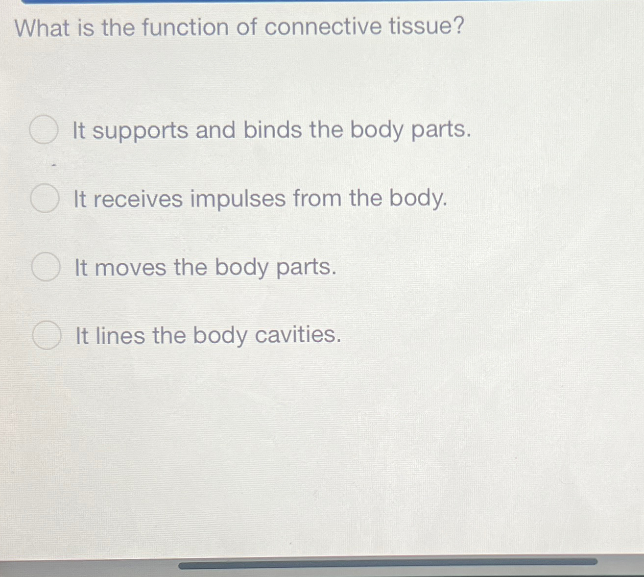 Solved What is the function of connective tissue?It supports | Chegg.com