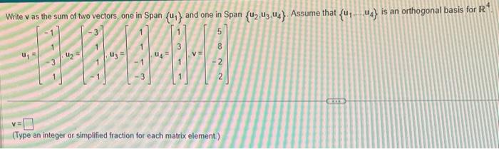 Solved Write v as the sum of two vectors, one in Span {u1} | Chegg.com