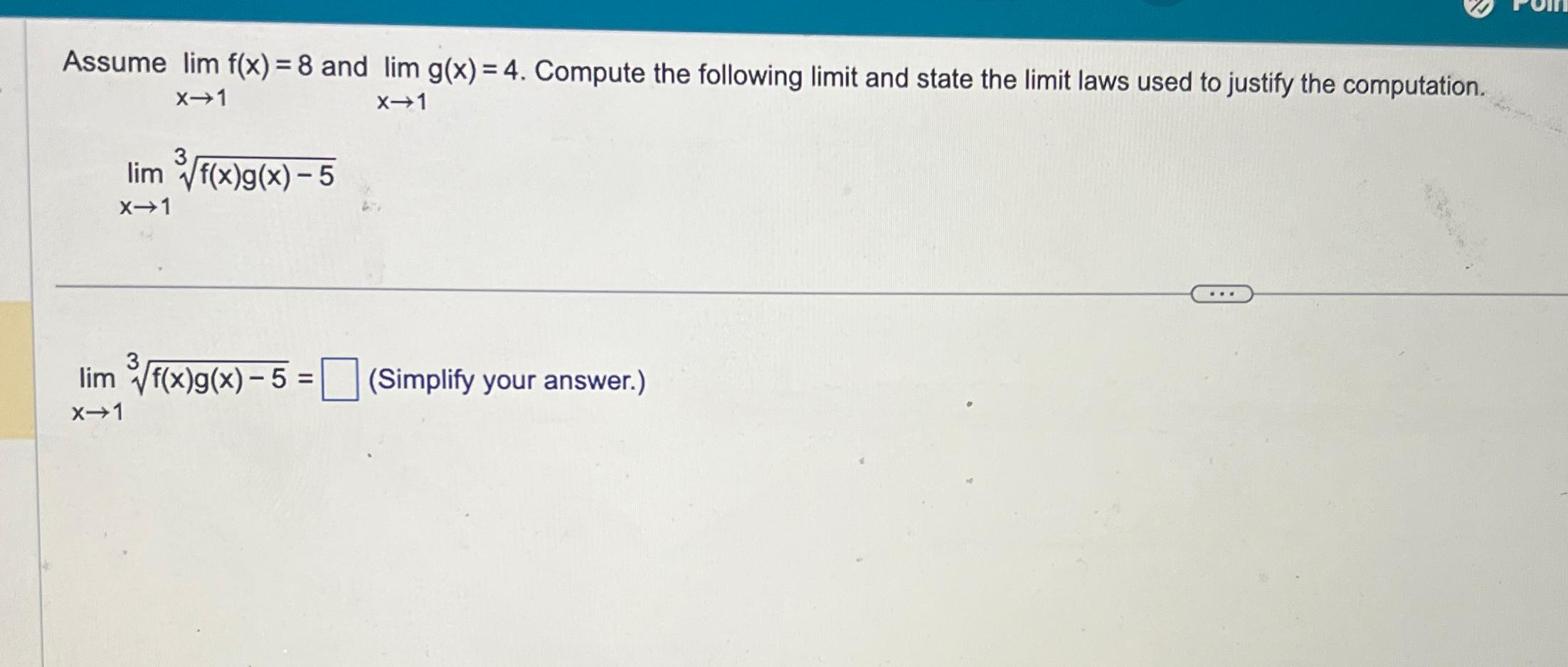 Solved Assume limx→1f(x)=8 ﻿and limx→1g(x)=4. ﻿Compute the | Chegg.com