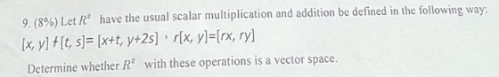 Solved (8%) ﻿Let R2 ﻿have the usual scalar multiplication | Chegg.com